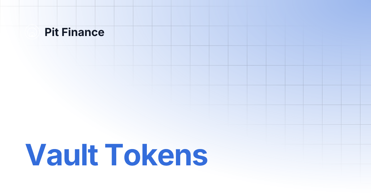 Vault Tokens | Pit Finance