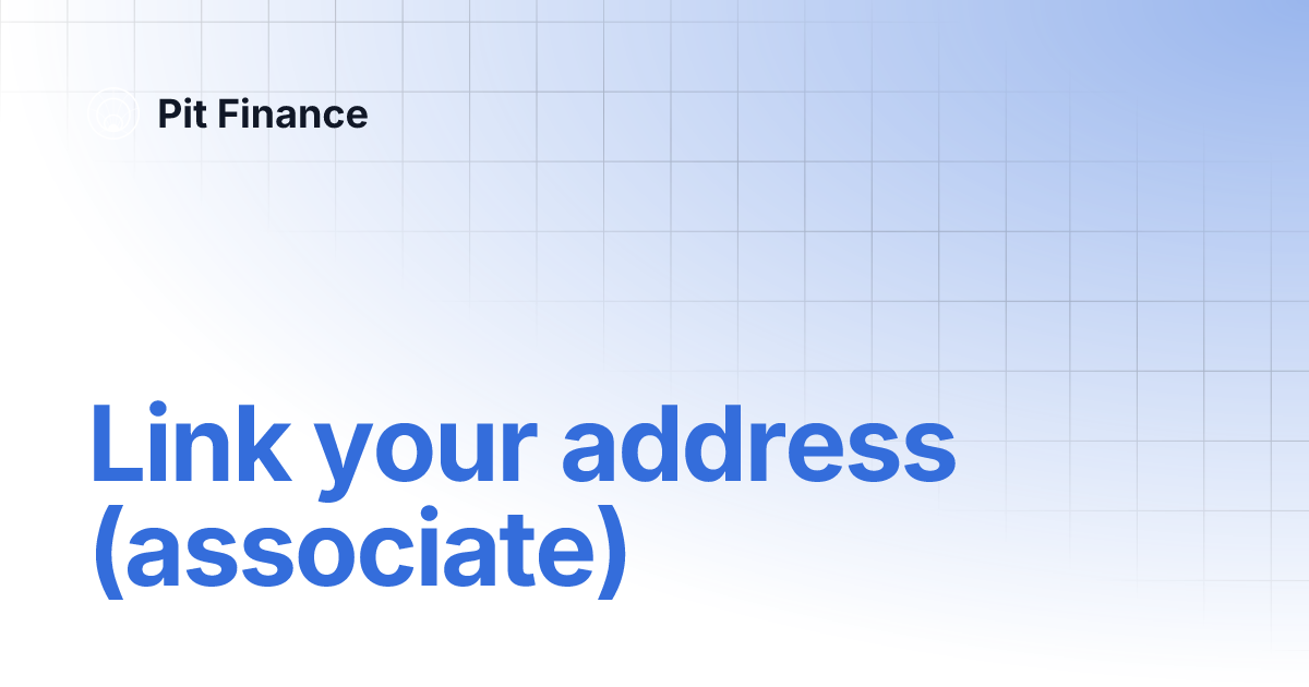 Link your address (associate) | Pit Finance
